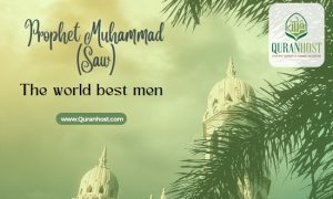 Prophet Muhammad ﷺ, The World’s Best Man - QuranHost